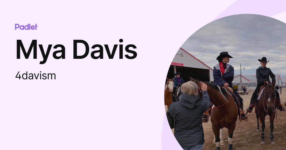 Mya Davis (4davism) profile | Padlet