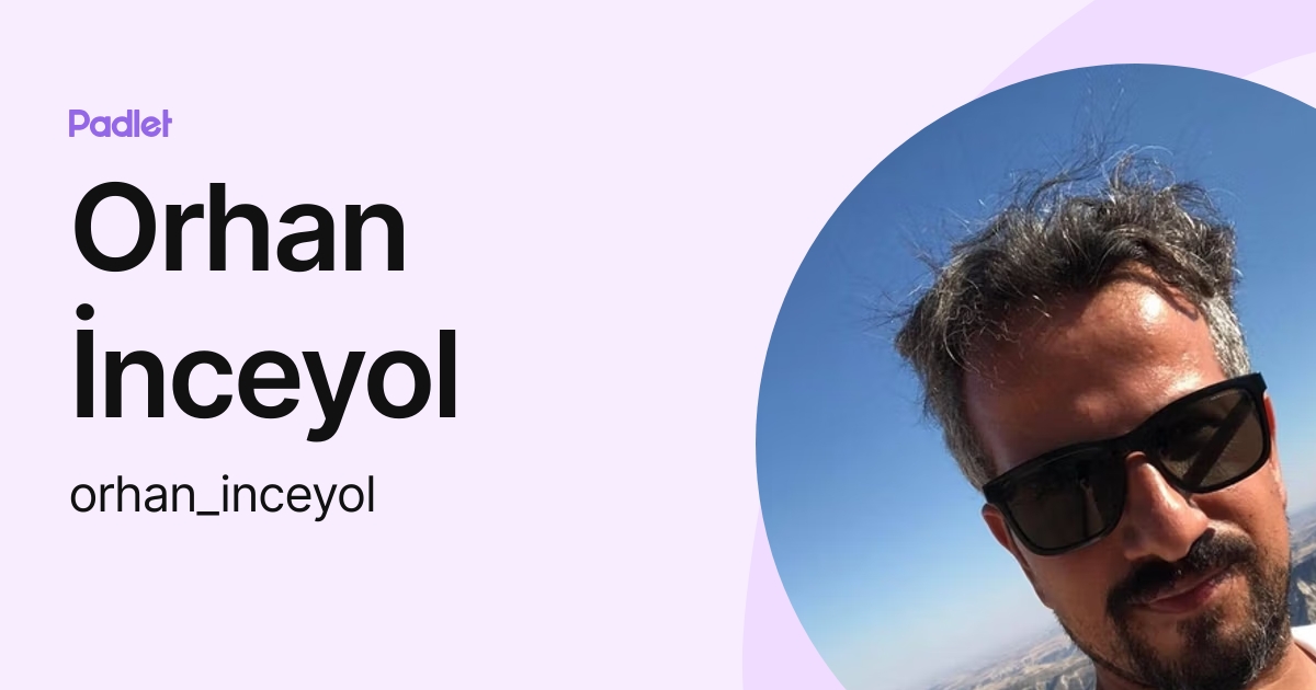 Orhan İnceyol (orhan_inceyol) profile | Padlet