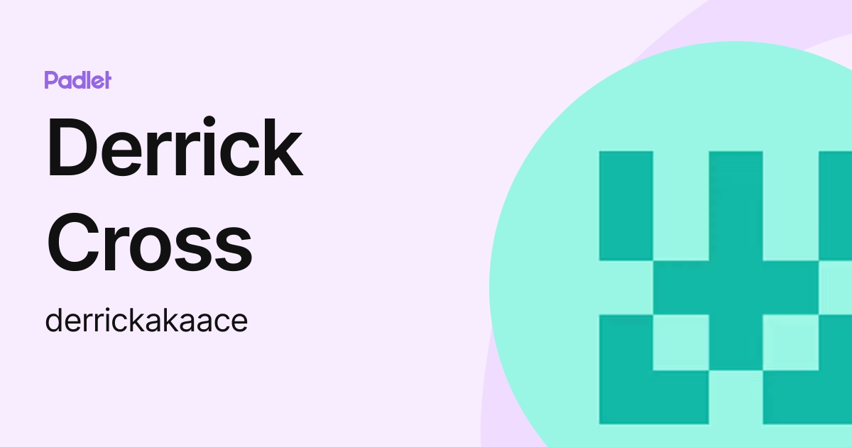 Derrick Cross (derrickakaace) profile | Padlet