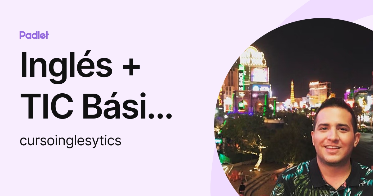 Inglés + TIC Básico Mooc (cursoinglesytics) profile | Padlet