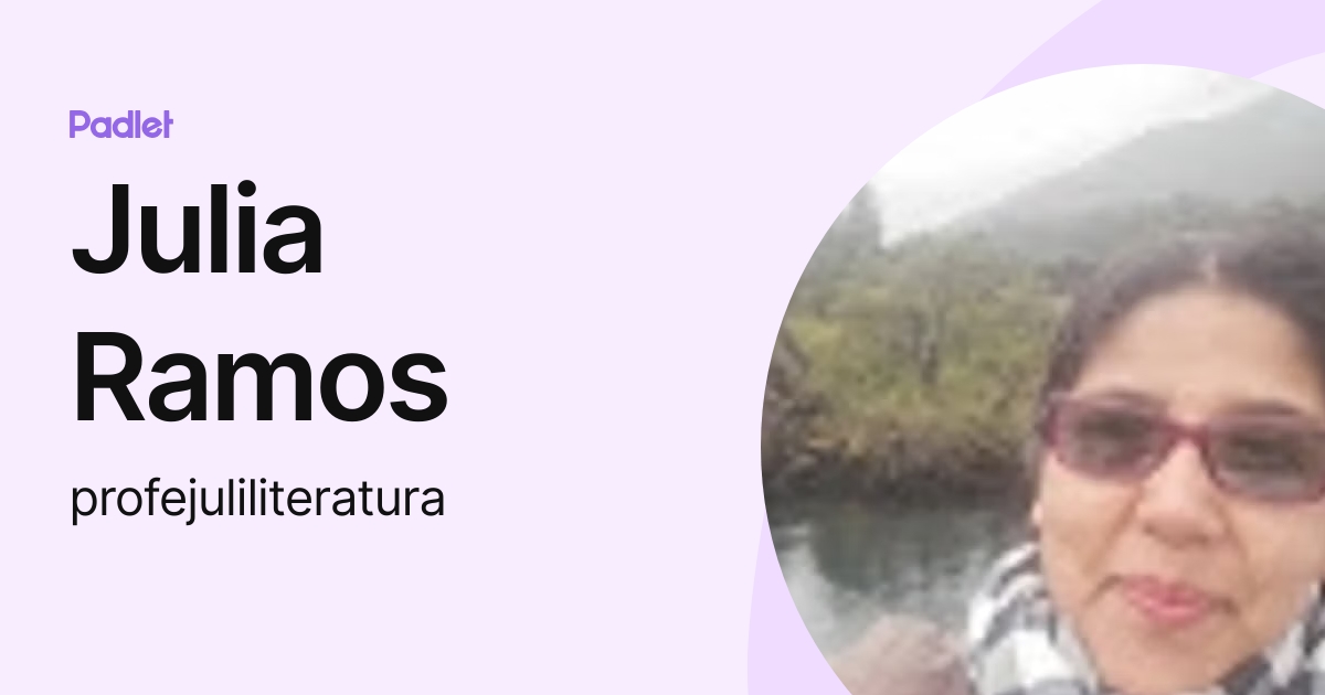 Julia Ramos (profejuliliteratura) profile | Padlet