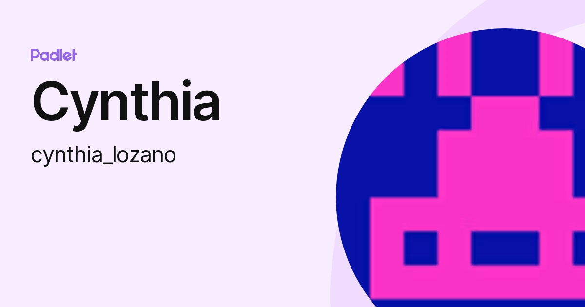 Cynthia (cynthia_lozano) profile | Padlet