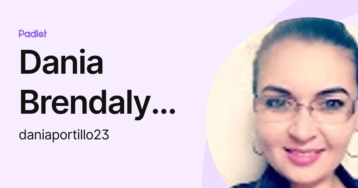 Dania Brendaly Portillo Posada (daniaportillo23) profile | Padlet