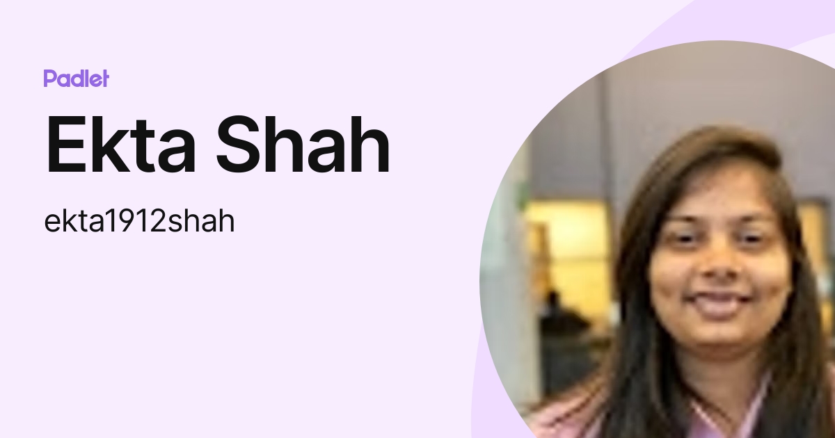Ekta Shah (ekta1912shah) profile | Padlet
