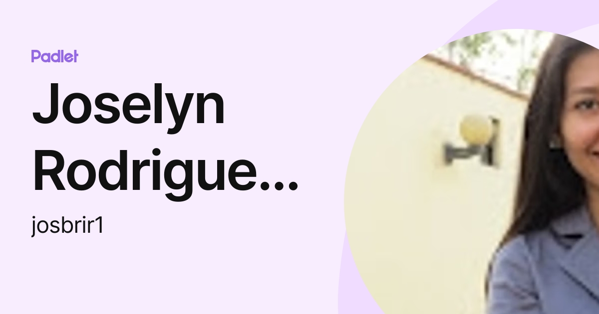 Joselyn Rodriguez Almidon (josbrir1) profile | Padlet