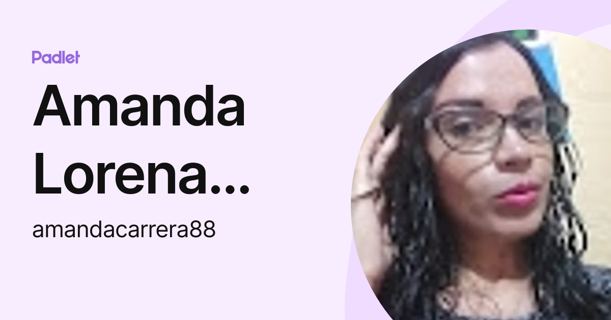 Amanda Lorena Carrera Bolaños (amandacarrera88) profile | Padlet