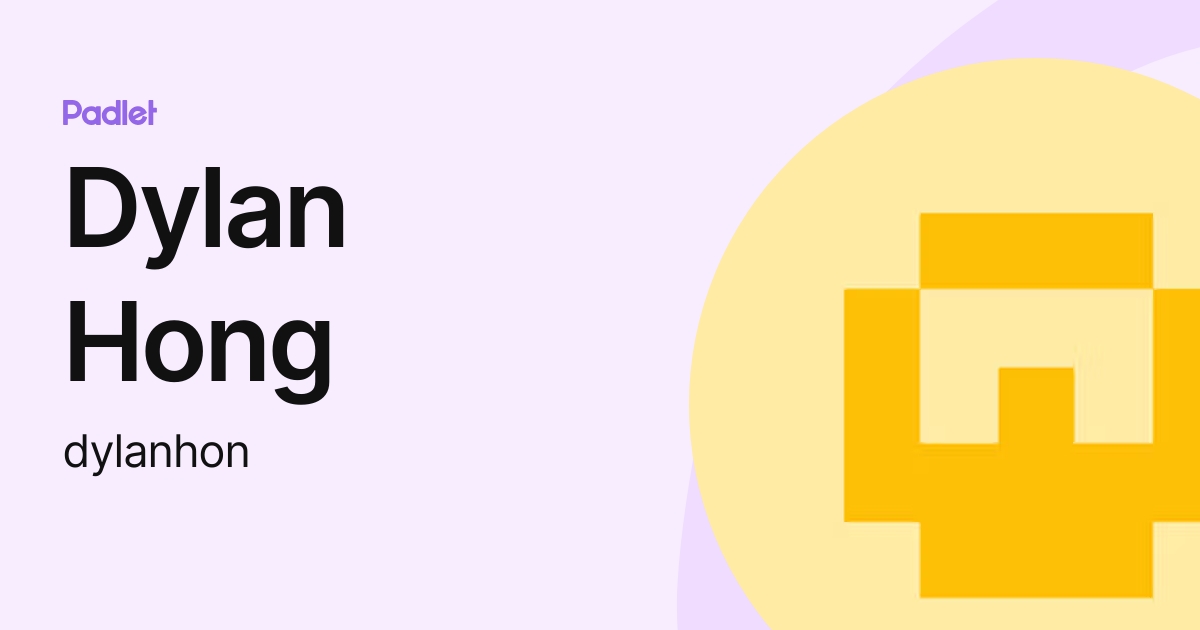 Dylan Hong (dylanhon) profile | Padlet