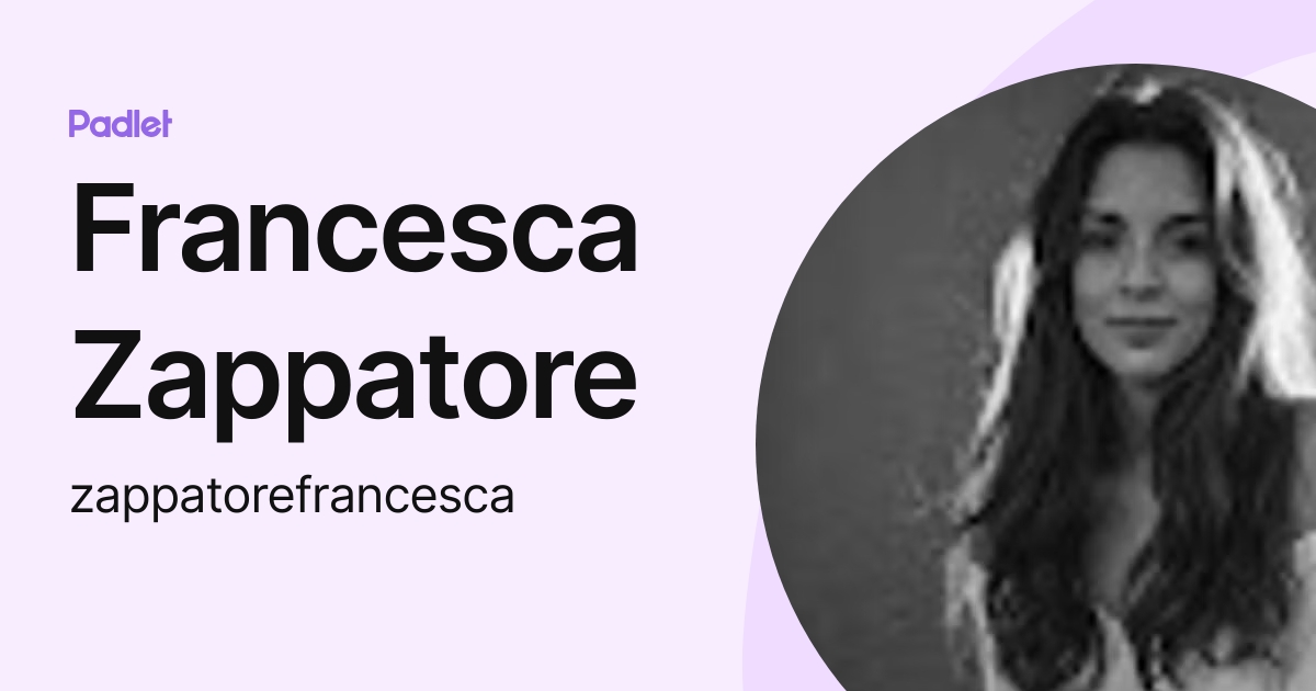 Francesca Zappatore (zappatorefrancesca) profile | Padlet