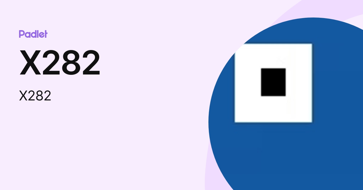 X282 (X282) profile | Padlet