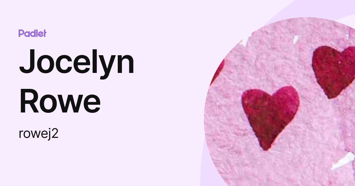 Jocelyn Rowe (rowej2) profile | Padlet