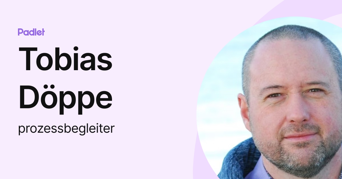 Tobias Döppe (prozessbegleiter) profile | Padlet