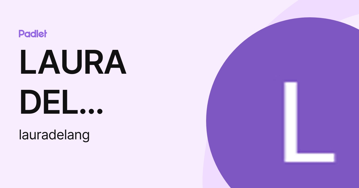 LAURA DEL ANGEL CRUZ (lauradelang) profile | Padlet