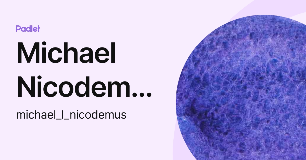 Michael Nicodemus (michael_l_nicodemus) profile | Padlet