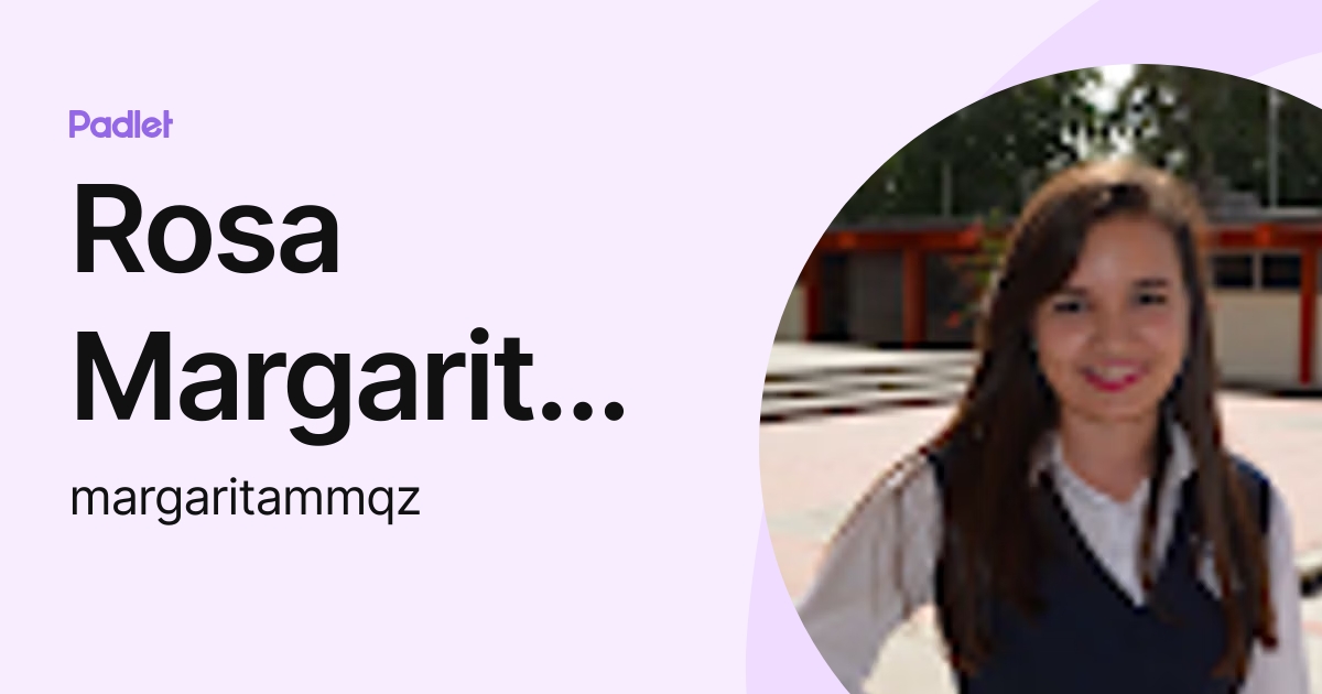 Rosa Margarita Martinez Manriquez (margaritammqz) profile | Padlet