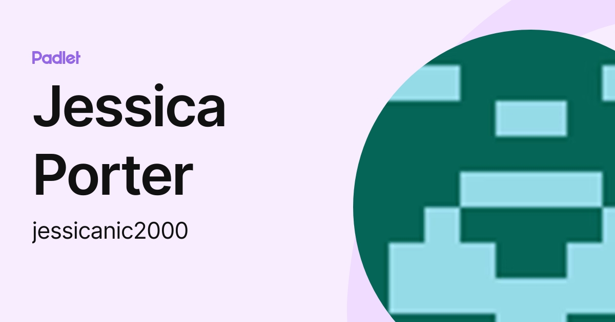 Jessica Porter (jessicanic2000) profile | Padlet