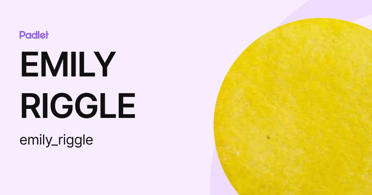 EMILY RIGGLE (emily_riggle) profile | Padlet