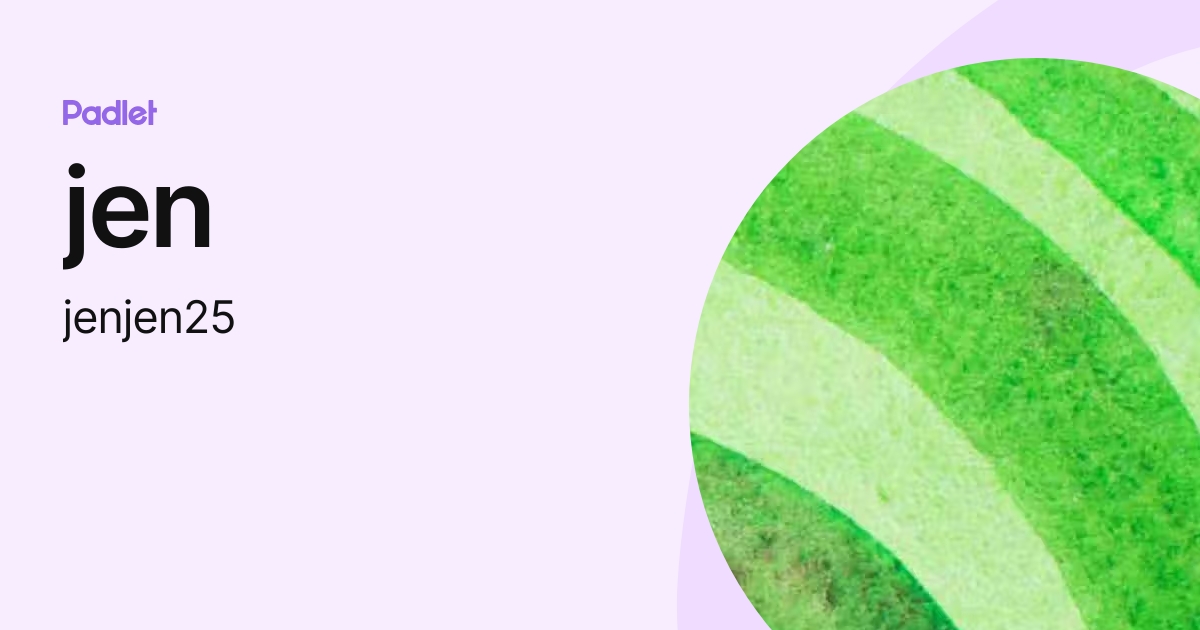 jen (jenjen25) profile | Padlet