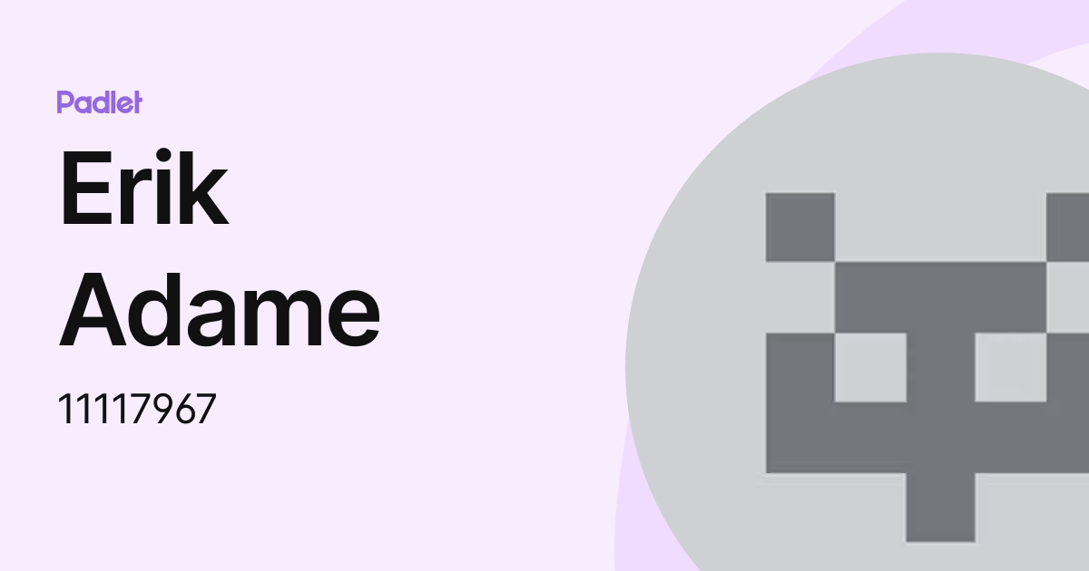 Erik Adame (11117967) profile | Padlet