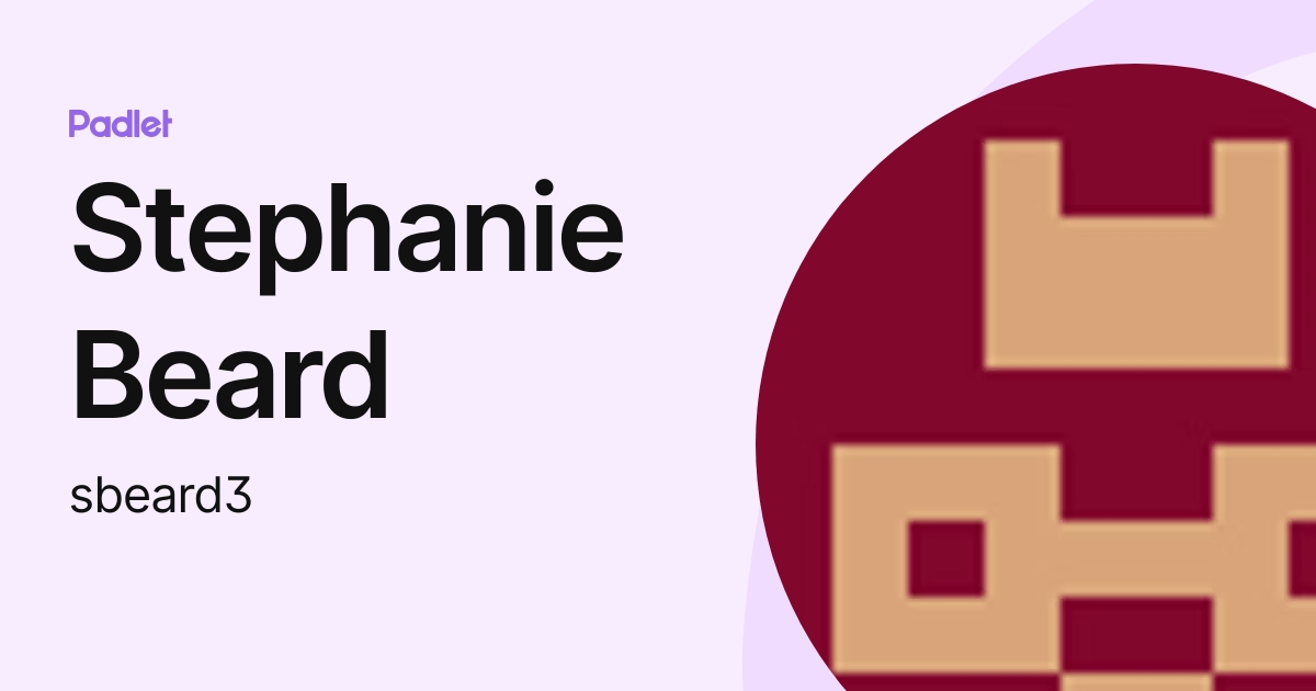 Stephanie Beard (sbeard3) profile | Padlet