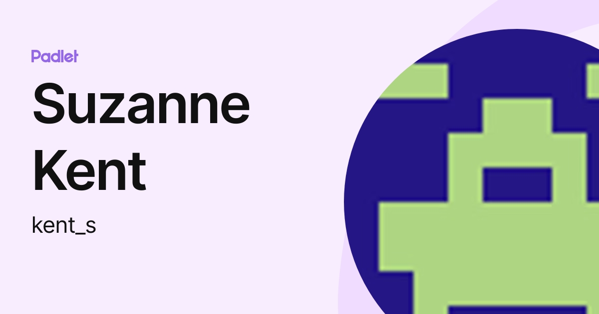 Suzanne Kent (kent_s) profile | Padlet