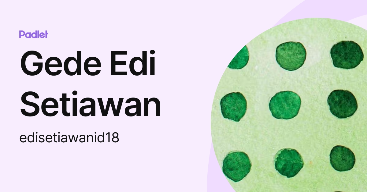 Gede Edi Setiawan (edisetiawanid18) profile | Padlet