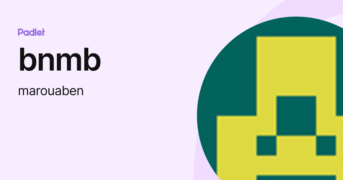 bnmb (marouaben) profile | Padlet