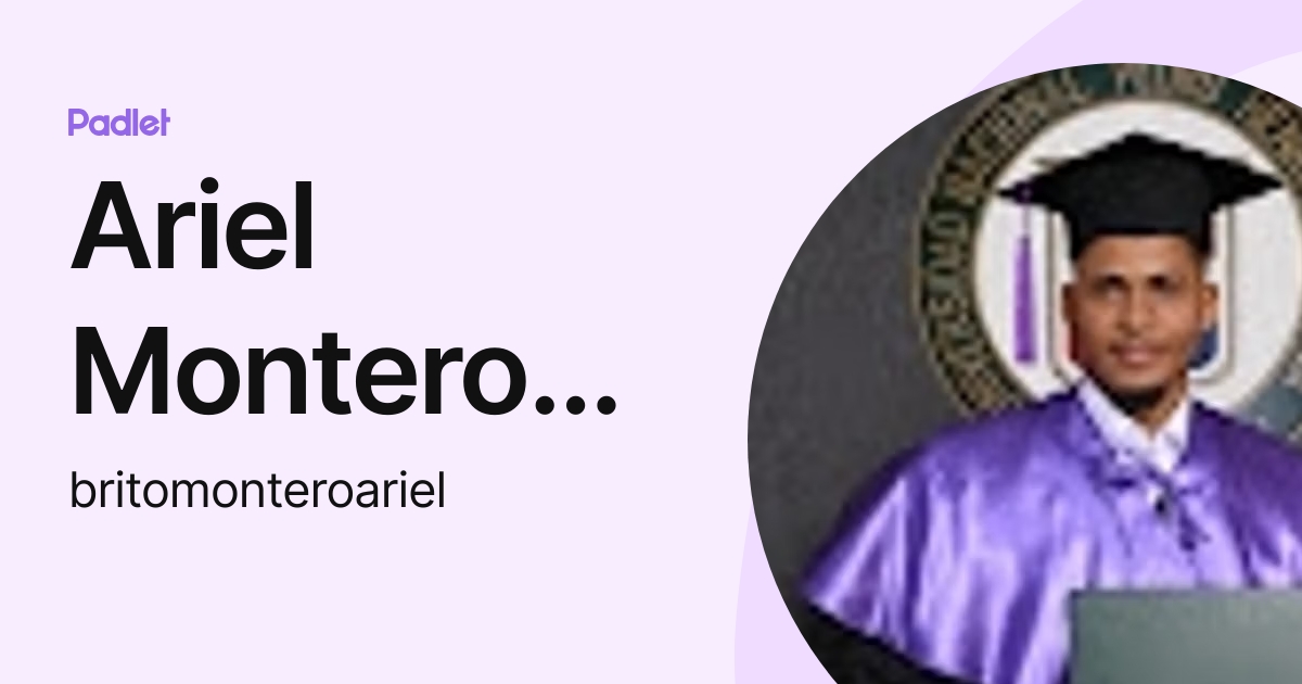 Ariel Montero Brito (britomonteroariel) profile | Padlet