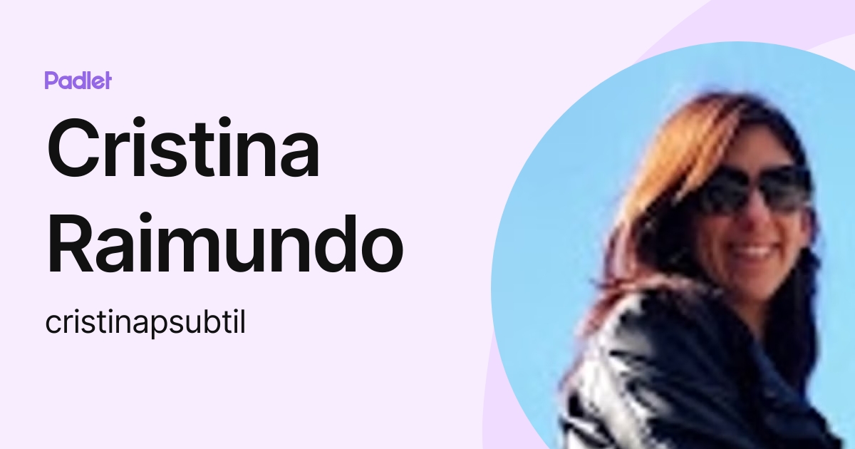 Cristina Raimundo (cristinapsubtil) profile | Padlet