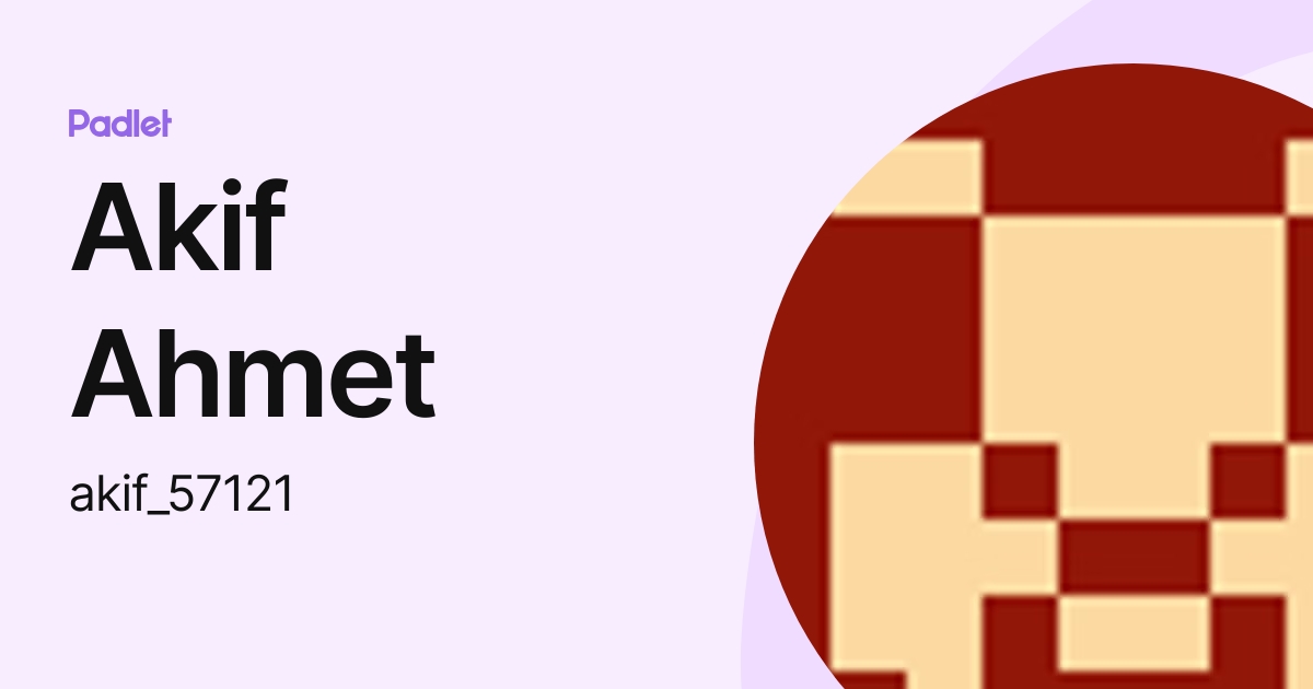 Akif Ahmet (akif_57121) profile | Padlet