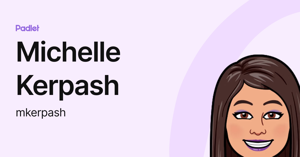 Michelle Kerpash (mkerpash) profile | Padlet