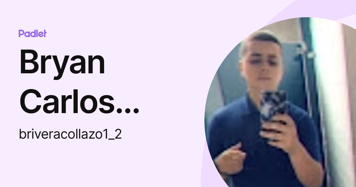 Bryan Carlos Rivera Collazo (briveracollazo11) profile | Padlet