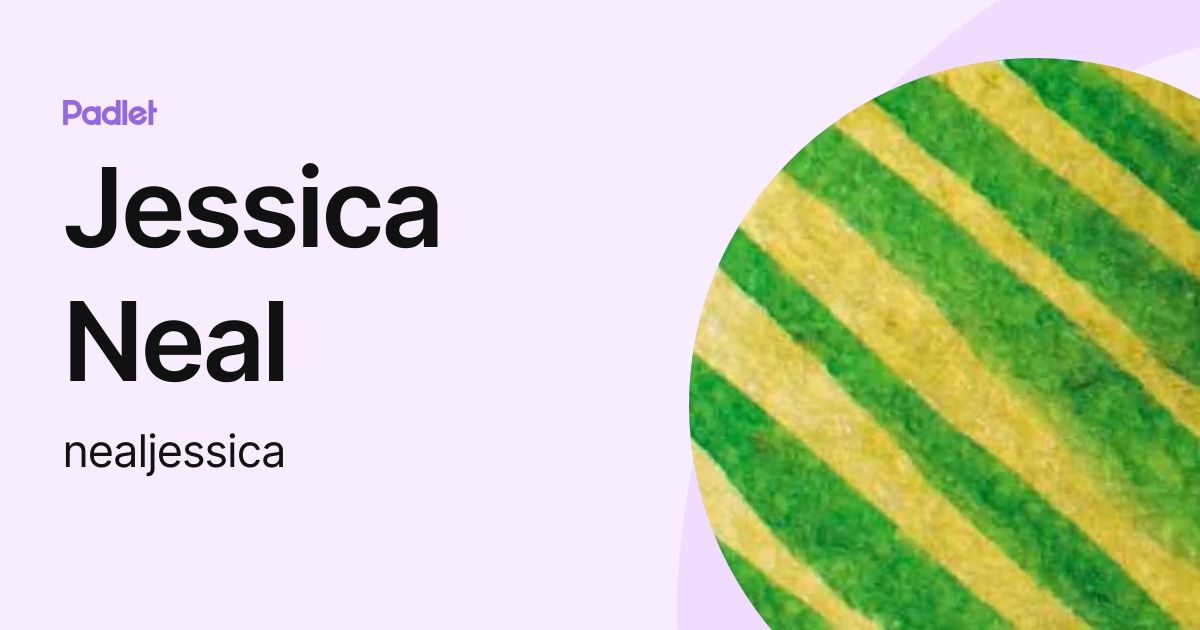 Jessica Neal (nealjessica) profile | Padlet