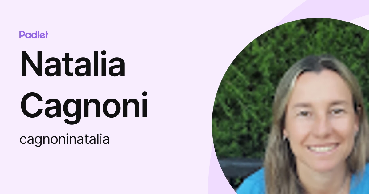 Natalia Cagnoni (cagnoninatalia) profile | Padlet