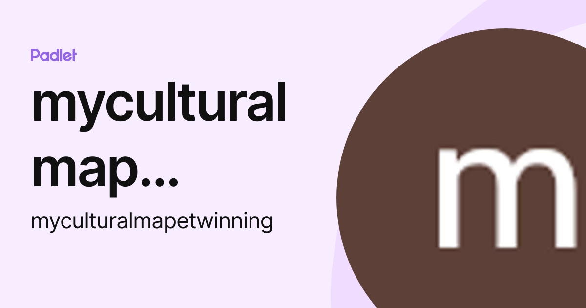 myculturalmap etwinning (myculturalmapetwinning) profile | Padlet