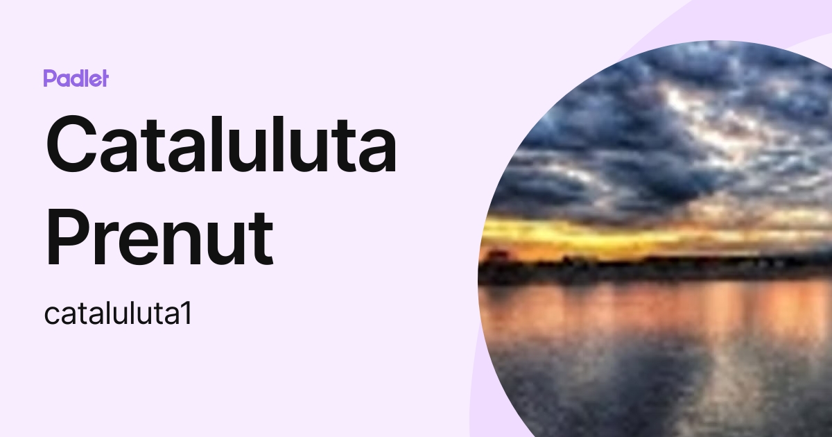 Cataluluta Prenut (cataluluta1) profile | Padlet