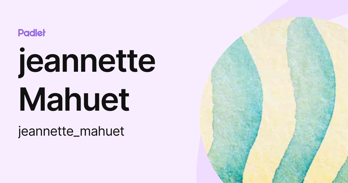 jeannette Mahuet (jeannette_mahuet) profile | Padlet