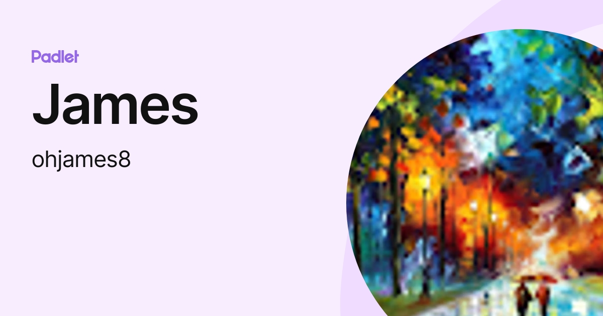 James (ohjames8) profile | Padlet