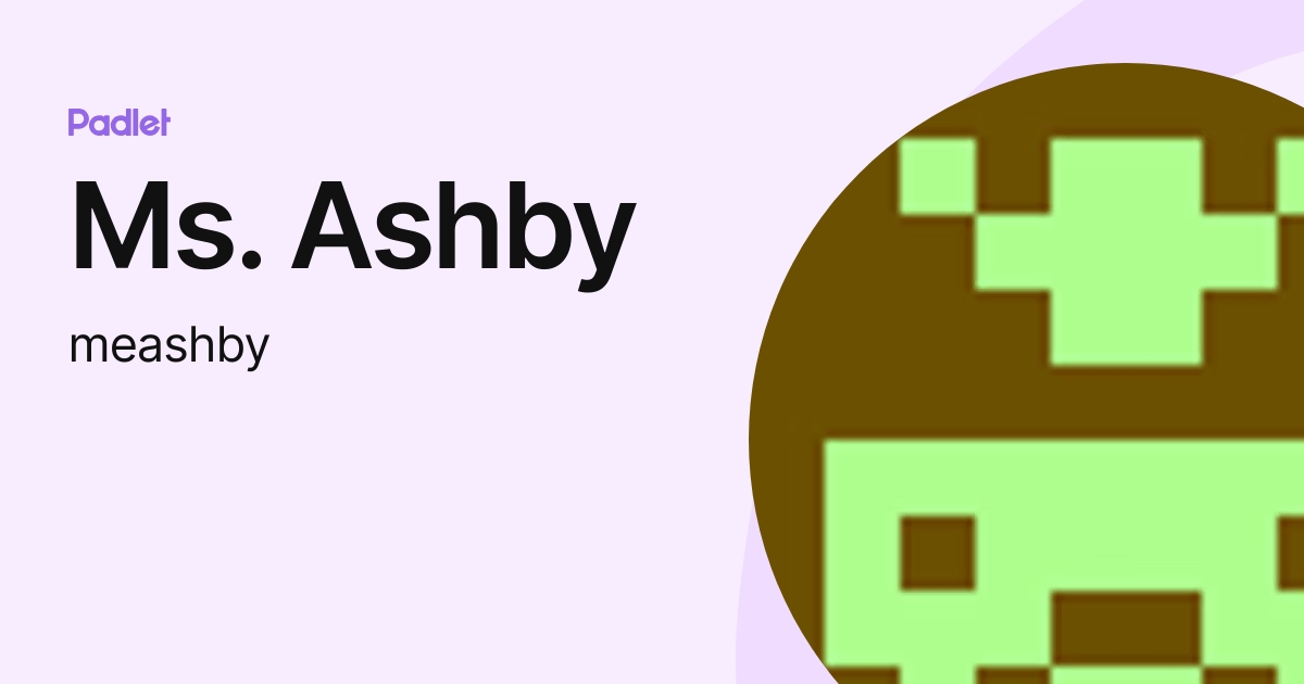 Ms. Ashby (meashby) profile | Padlet