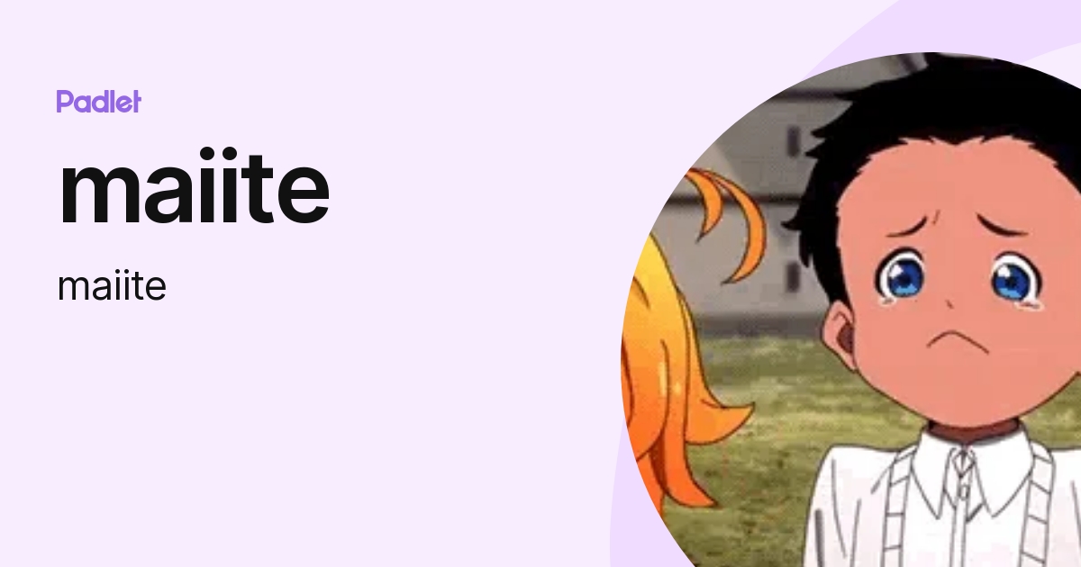 maiite (maiite) profile | Padlet