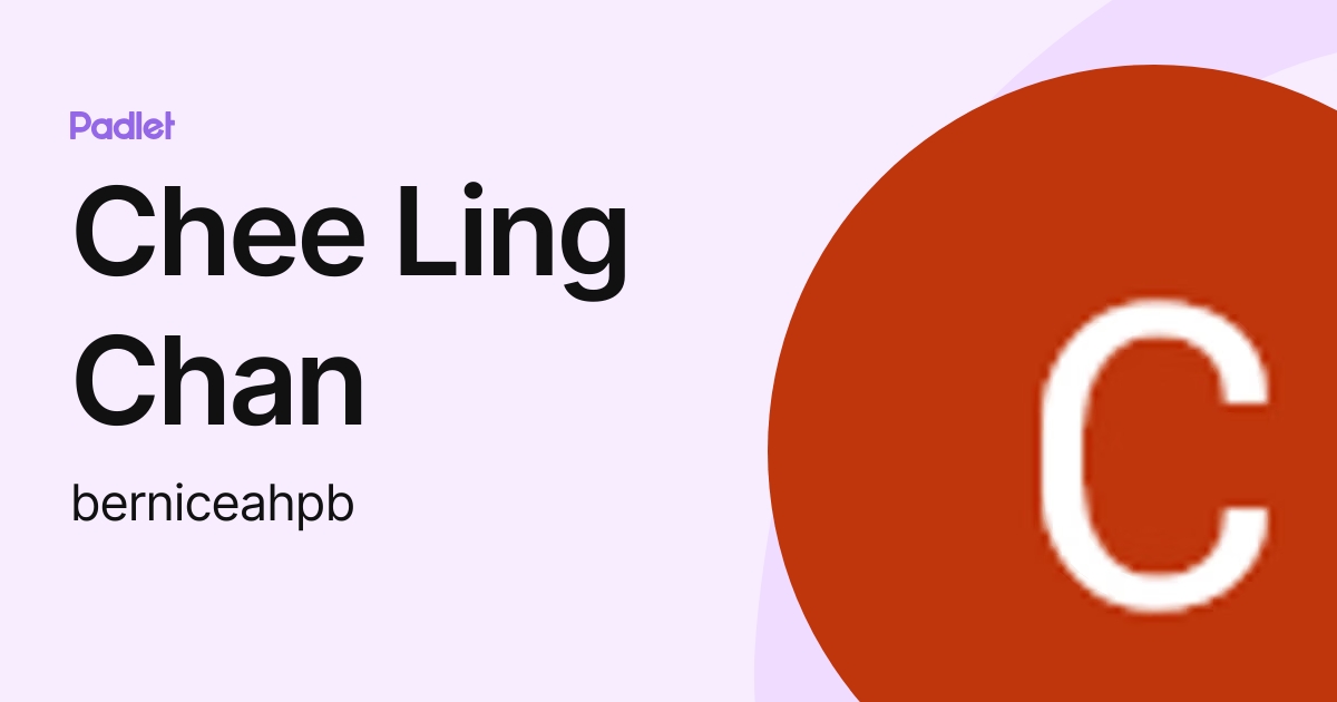 Chee Ling Chan (berniceahpb) profile | Padlet