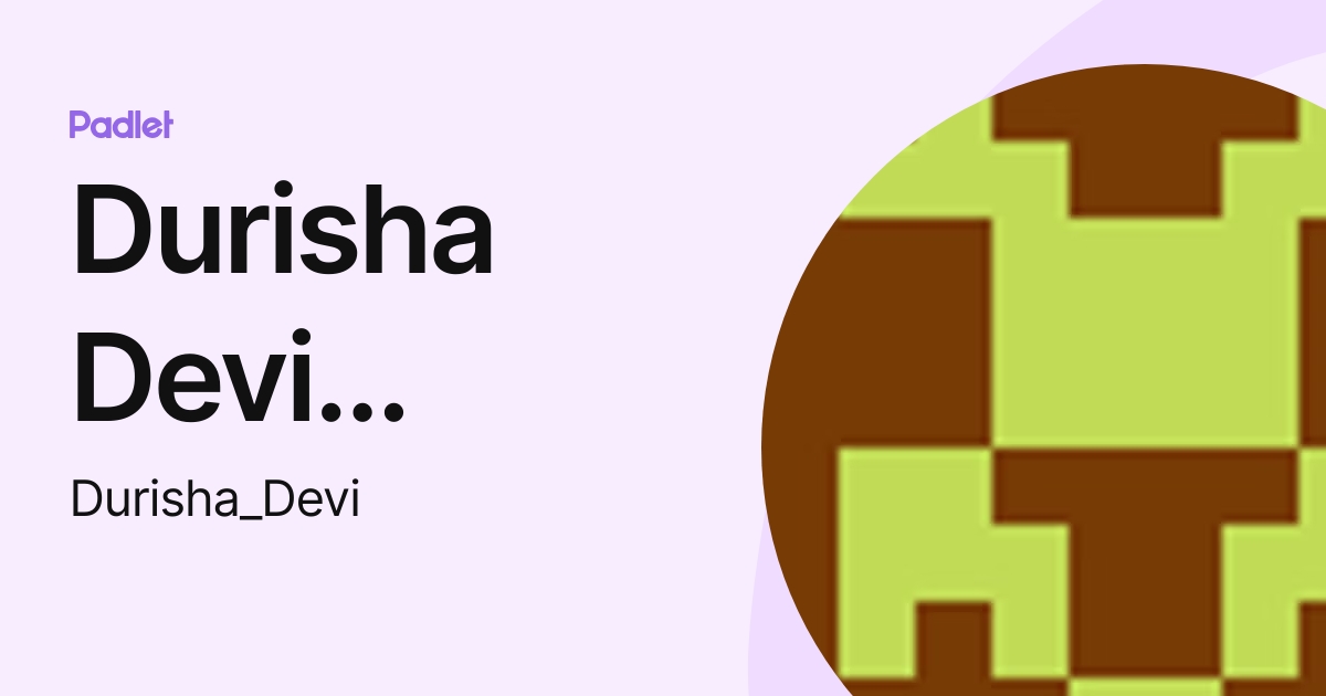 Durisha Devi Persaud (Durisha_Devi) profile | Padlet