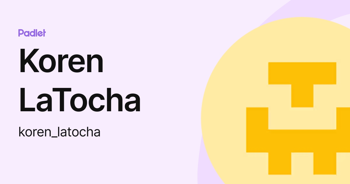 Koren LaTocha (koren_latocha) profile | Padlet