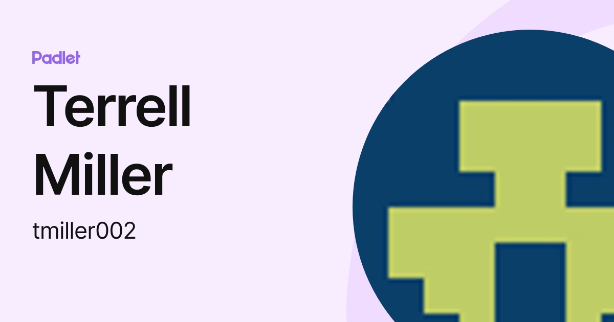 Terrell Miller (tmiller002) profile | Padlet