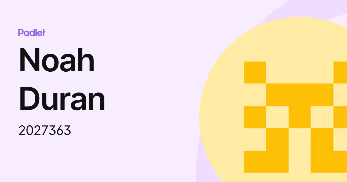 Noah Duran (2027363) profile | Padlet