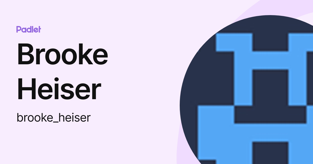 Brooke Heiser (brooke_heiser) profile | Padlet