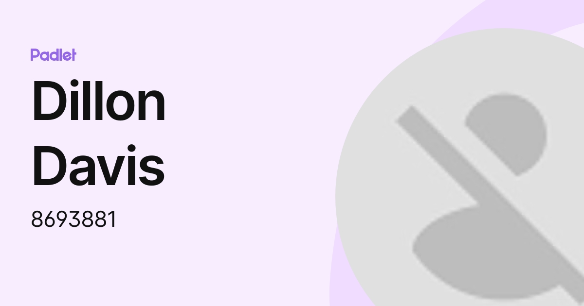 Dillon Davis (8693881) profile | Padlet