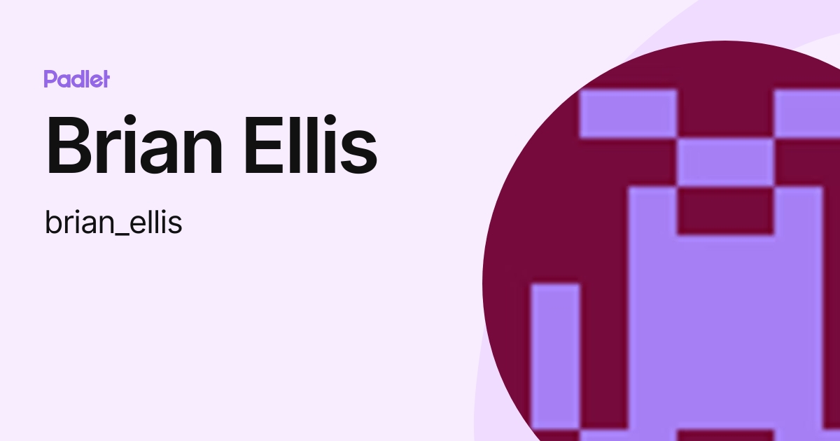 Brian Ellis (brian_ellis) profile | Padlet