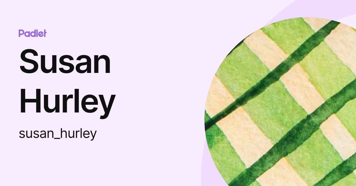 Susan Hurley (susan_hurley) profile | Padlet