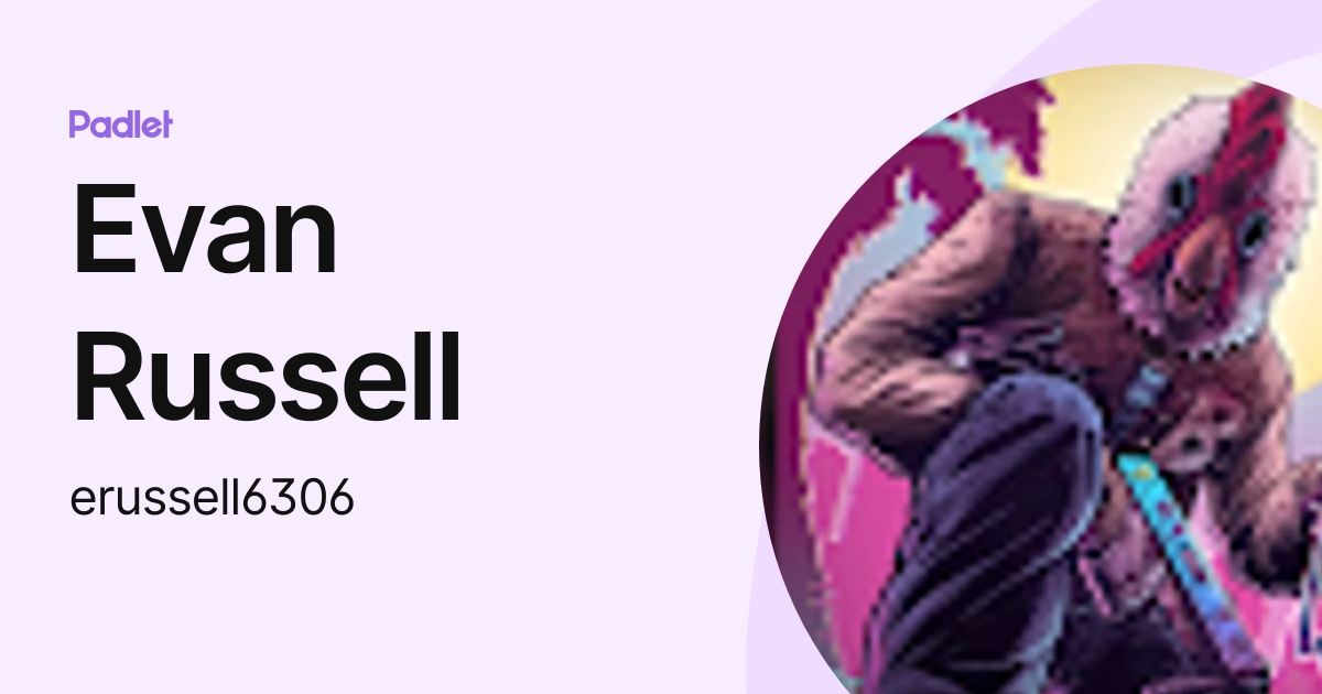 Evan Russell (erussell6306) profile | Padlet