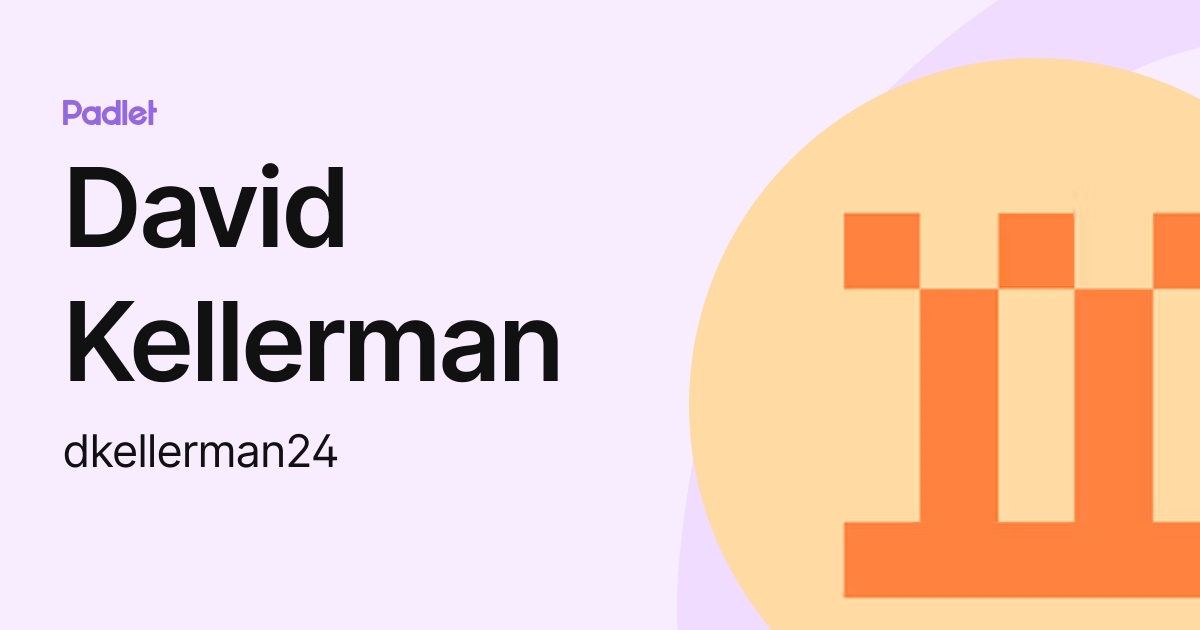 David Kellerman (dkellerman24) profile | Padlet